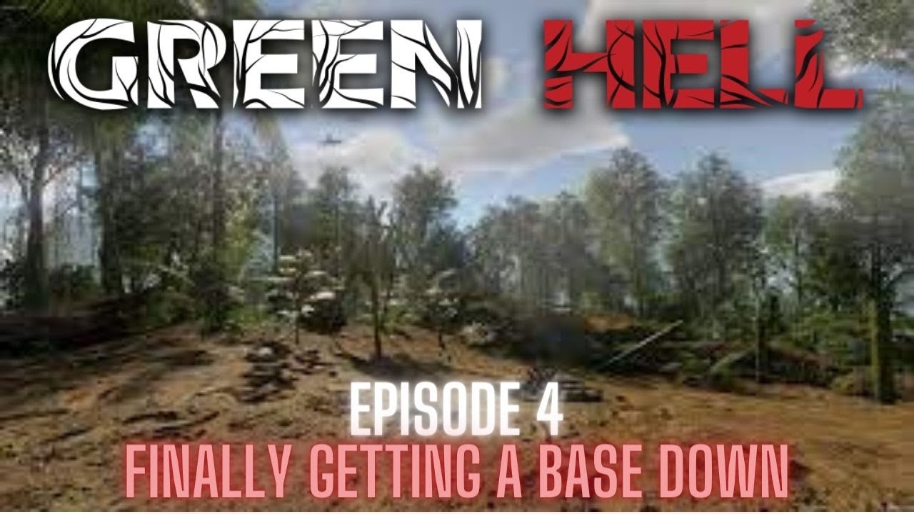 Green Hell (Steam) - Episode 4 - FINALLY GETTING A BASE DOWN!!!! - YouTube