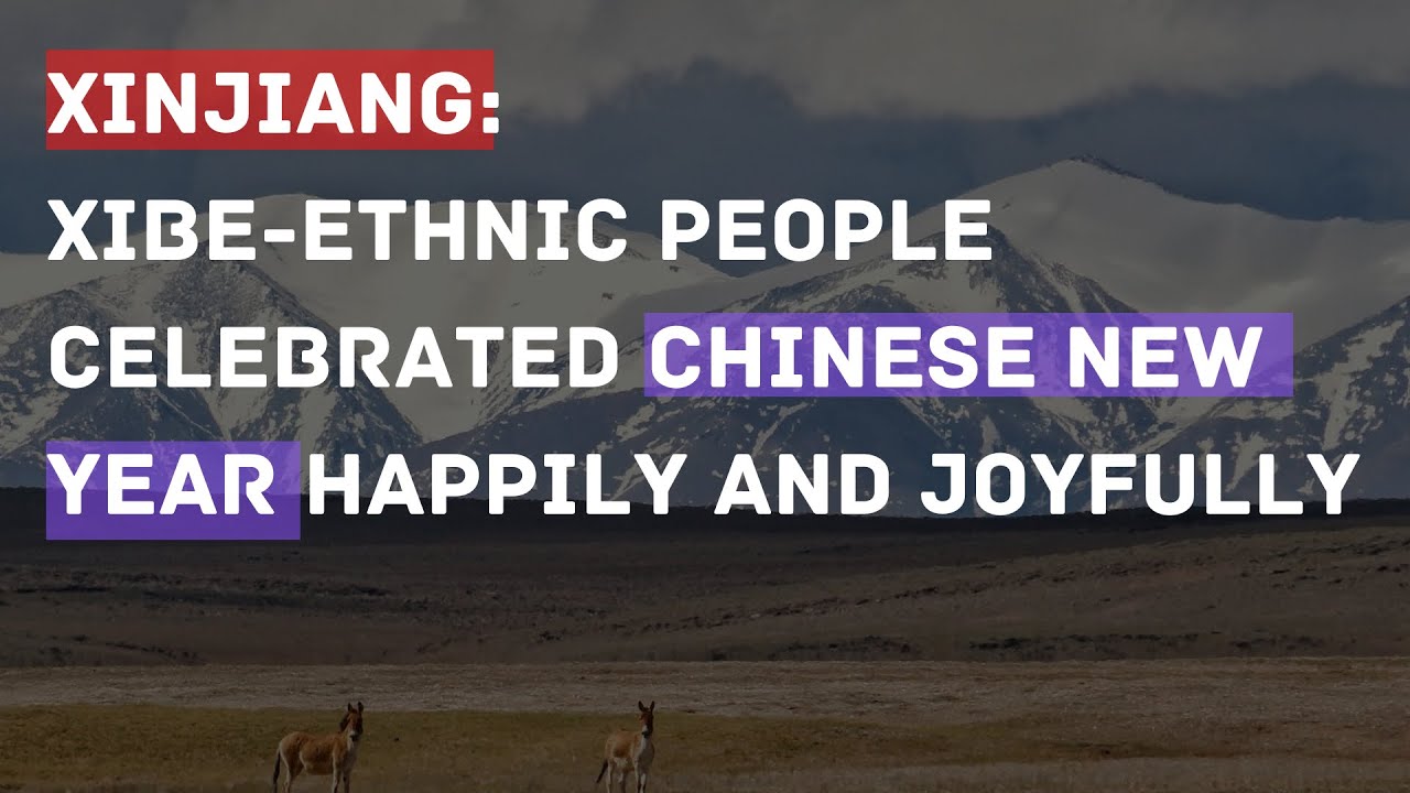 Xinjiang: Xibe-ethnic people celebrated Chinese New Year happily and ...