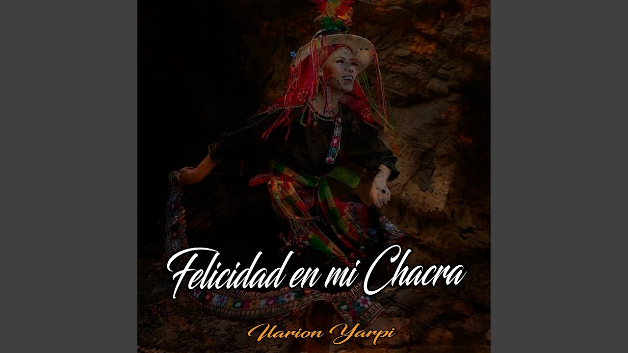 Felicidad en Mi Chacra - YouTube
