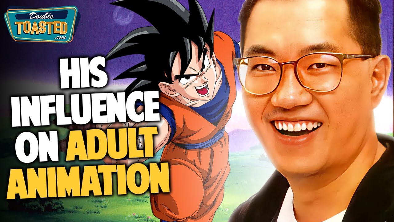 AKIRA TORIYAMA RIP AND HIS INFLUENCE ON ADULT ANIMATION | Double Toasted - YouTube Music