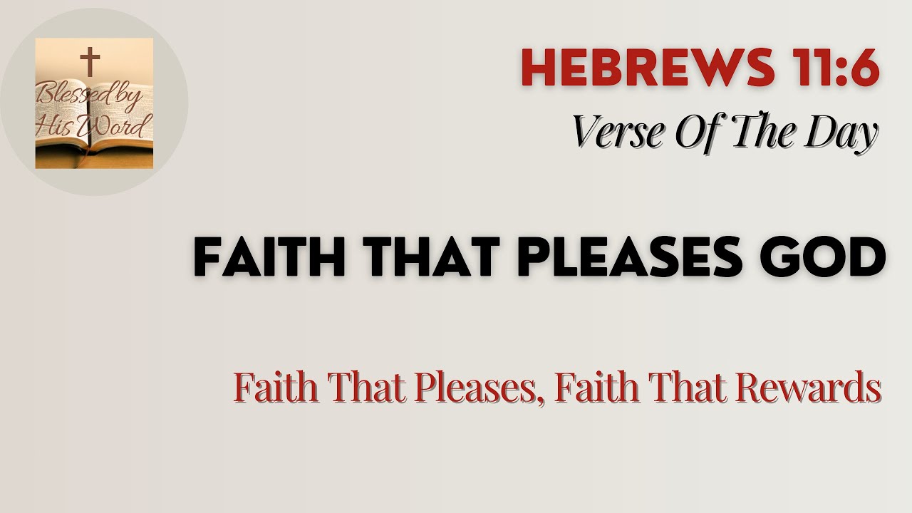 Bible Verse Of The Day | Hebrews 11:6 | Faith That Pleases God | June ...