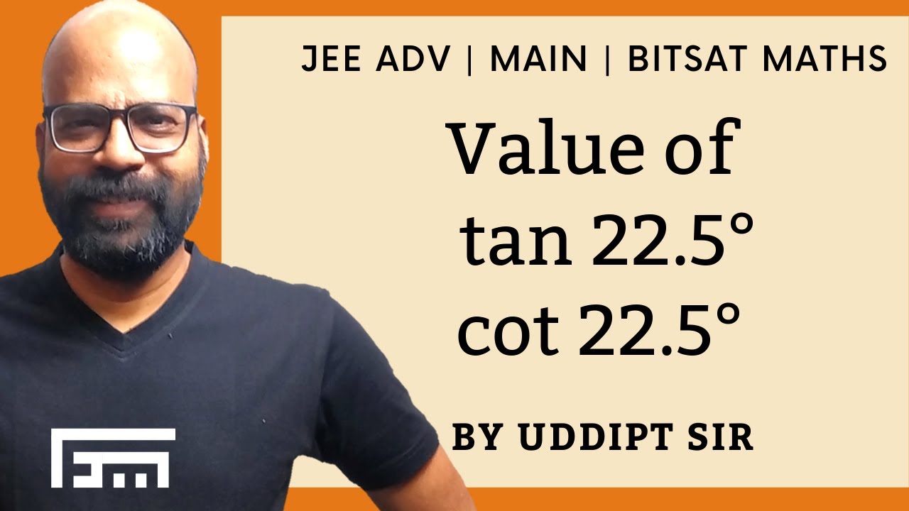 Value Of Tan 22 5 Cot 22 5 Maths For JEE Advanced Main BITSAT