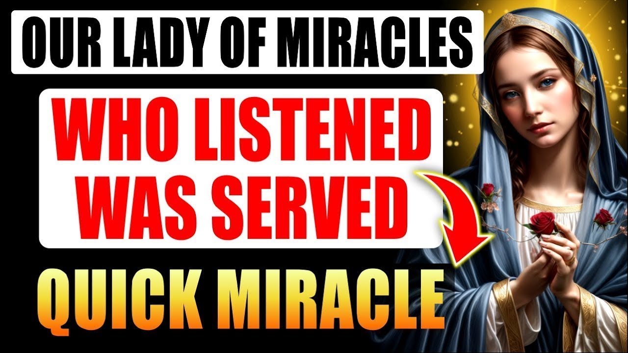 🛑AMAZING PRAYER TO OUR LADY OF MIRACLES - THOSE WHO LISTENED HAD THEIR ...