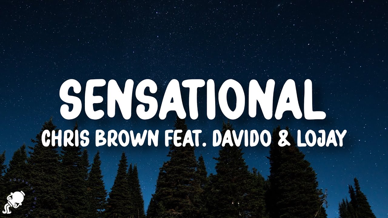 Chris Brown - Sensational (Lyrics) feat. Davido, Lojay - YouTube