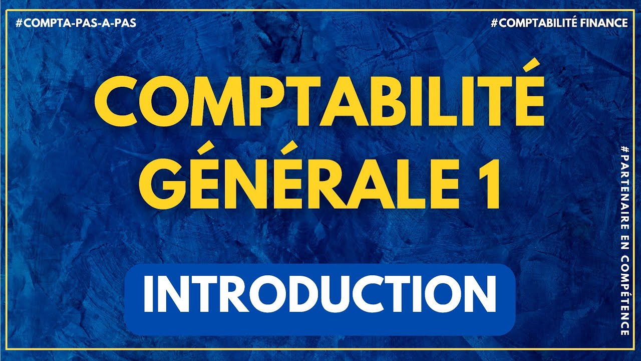 #1# Comptabilité générale 1 ; introduction - YouTube