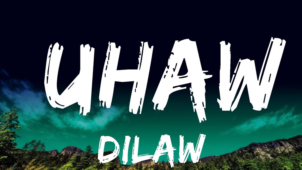 Dilaw - Uhaw (Lyrics) | Top Best Songs - YouTube