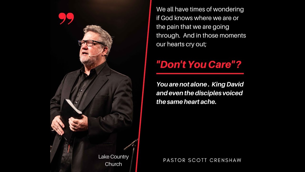 Don't You Care?-Pastor Scott Crenshaw - YouTube