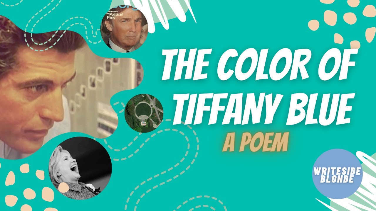 The Color of Tiffany Blue: A poem by Rachel WRITESIDE BLONDE - YouTube