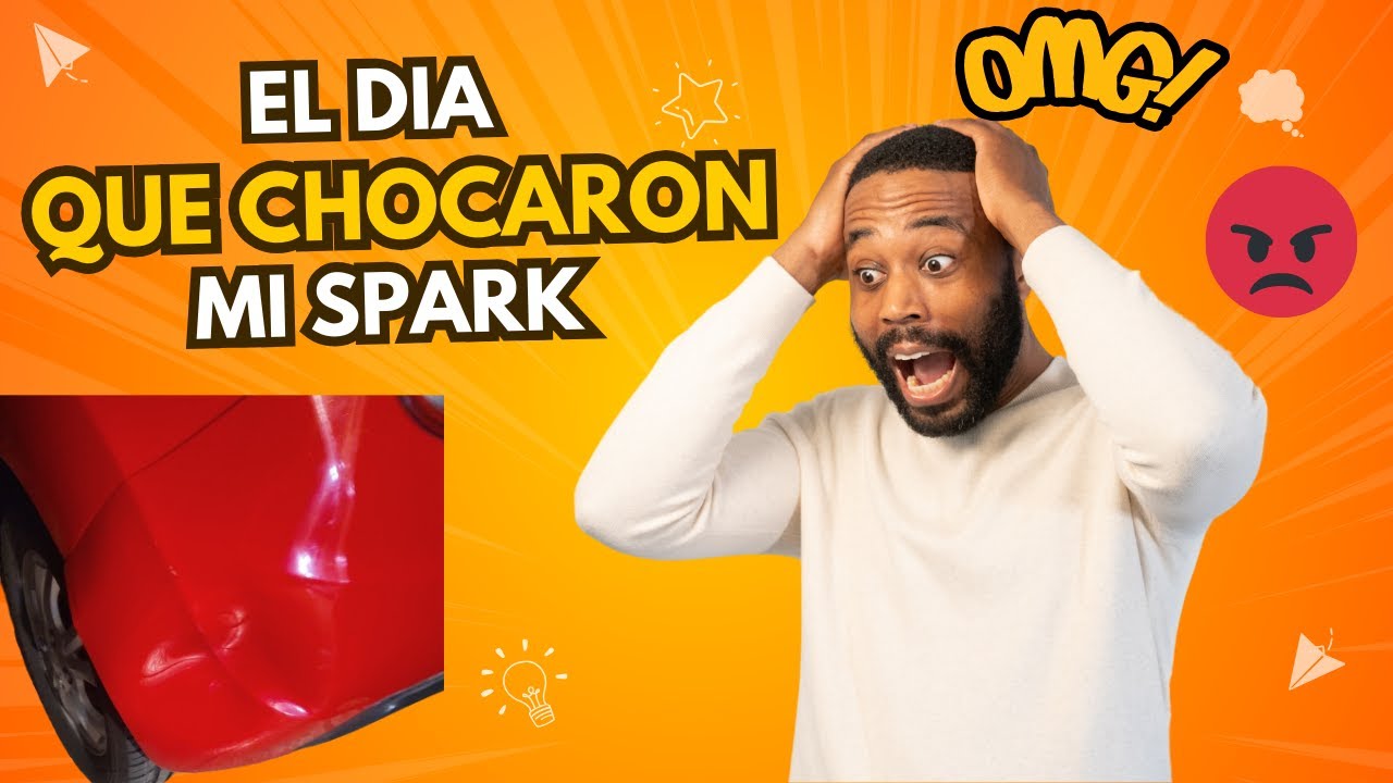 EL DIA QUE CHOCARON MI SPARK - YouTube