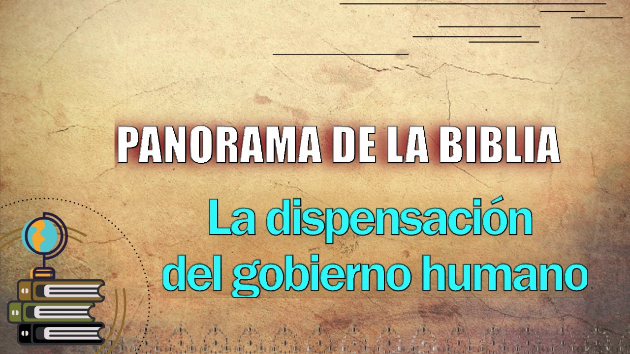 TERCERA DISPENSACIÓN - Dispensación del gobierno humano - YouTube