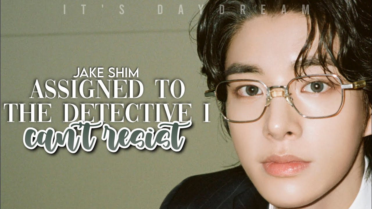 Assigned To The Detective I Can't Resist | Jake Shim Imagine | EN ...