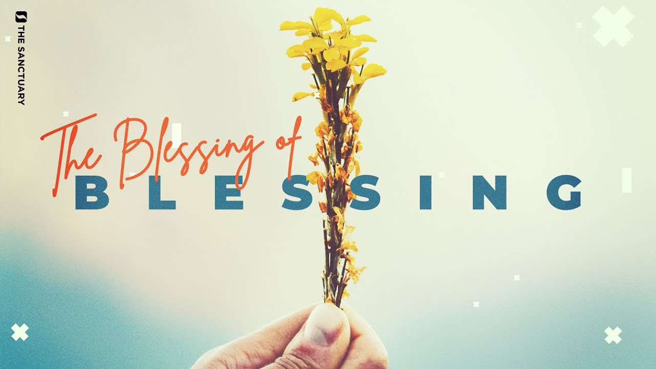 The Blessing of Blessing - YouTube