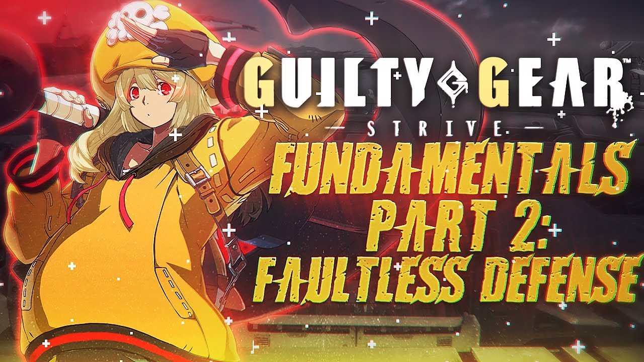 GGST Fundamentals Part 2: Faultless Defense - YouTube
