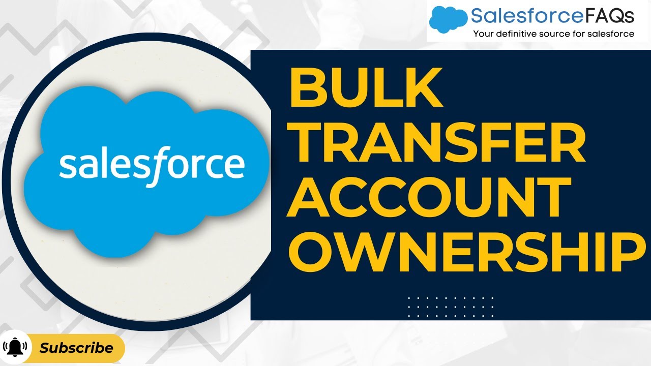 How to update account owner in Salesforce | Bulk Update the Account ...