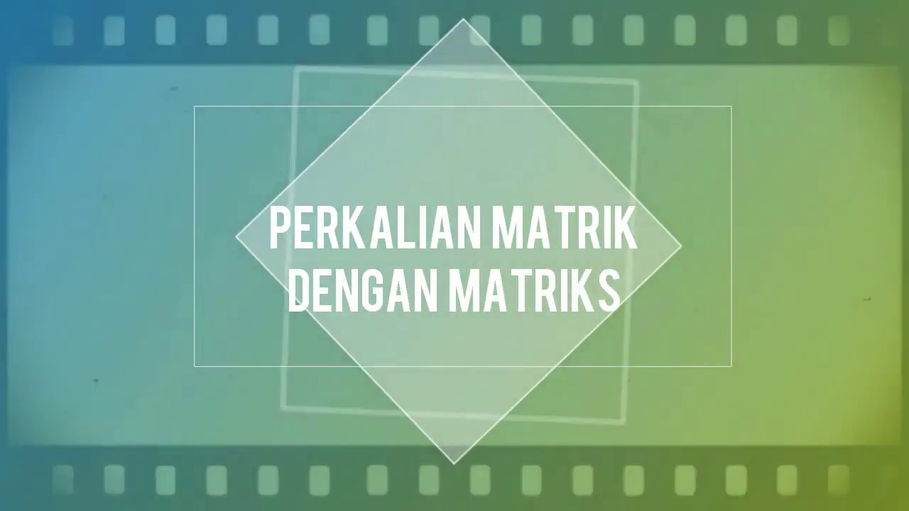 Cara mudah mengalikan matriks - Perkalian Matriks dengan Matriks ...