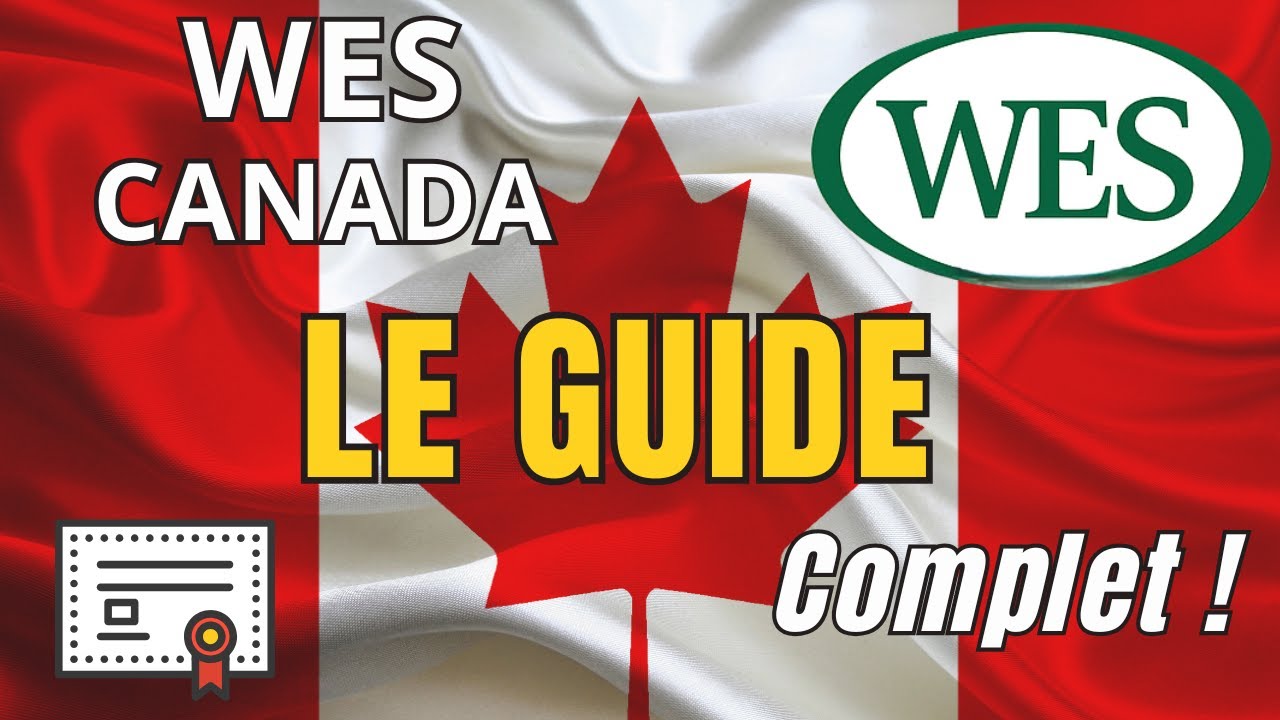 Immigration Canada/ Entrée Express : "WES" Le guide complet de A à Z ...