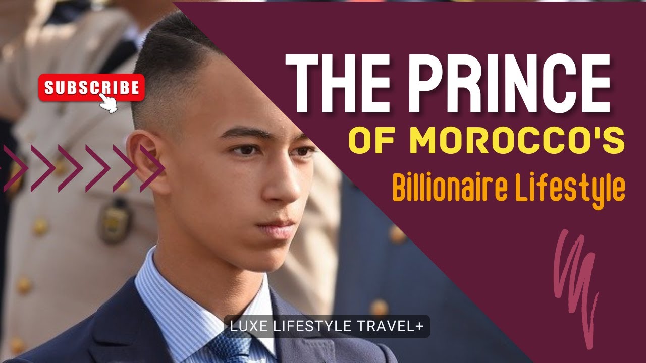 The Prince of Morocco's Billionaire Lifestyle | Luxurious People - YouTube