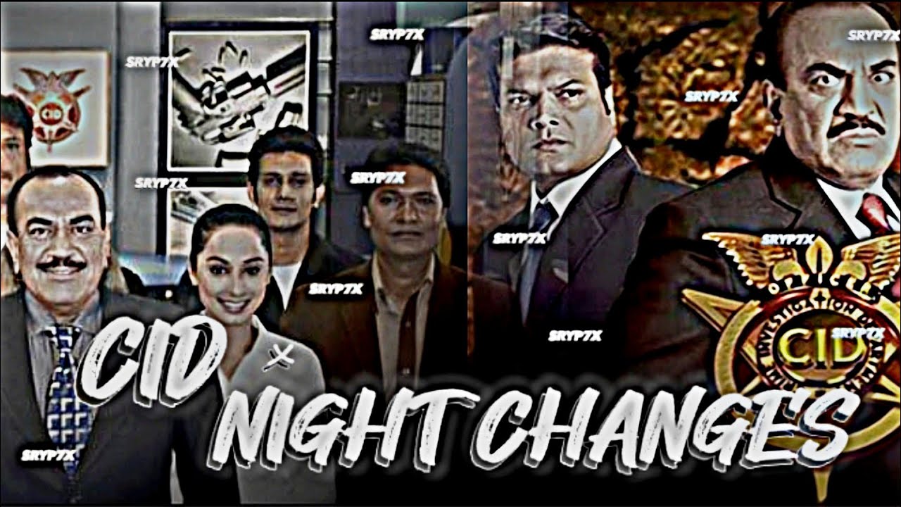 CID x Night Changes|Old vs New|Sad Edit|Alight Motion Edit|Blur Edit ...