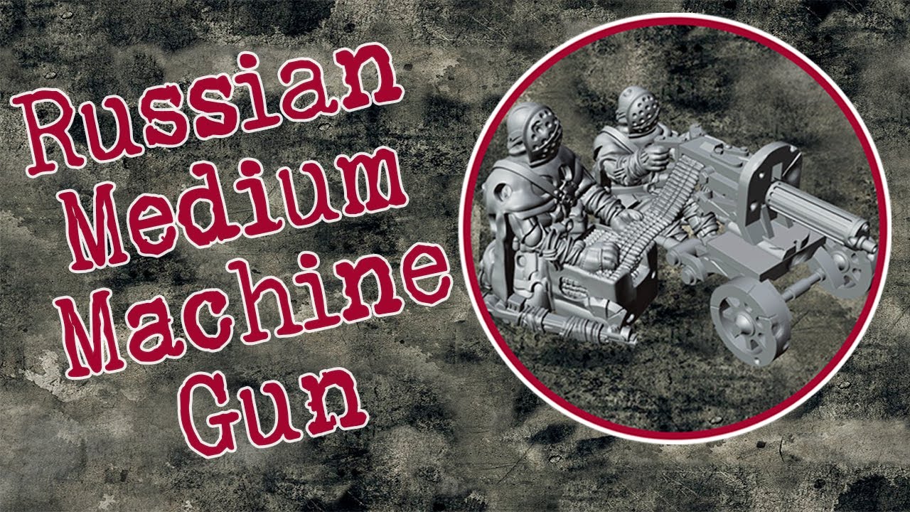 Gloom Trench 1926 Russian Medium Machine Gun 28mm - YouTube
