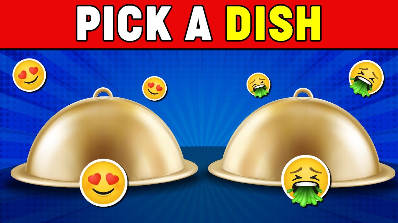 Pick a Dish - Good Vs Bad Food Edition 😋🤮 | Food Quiz - YouTube
