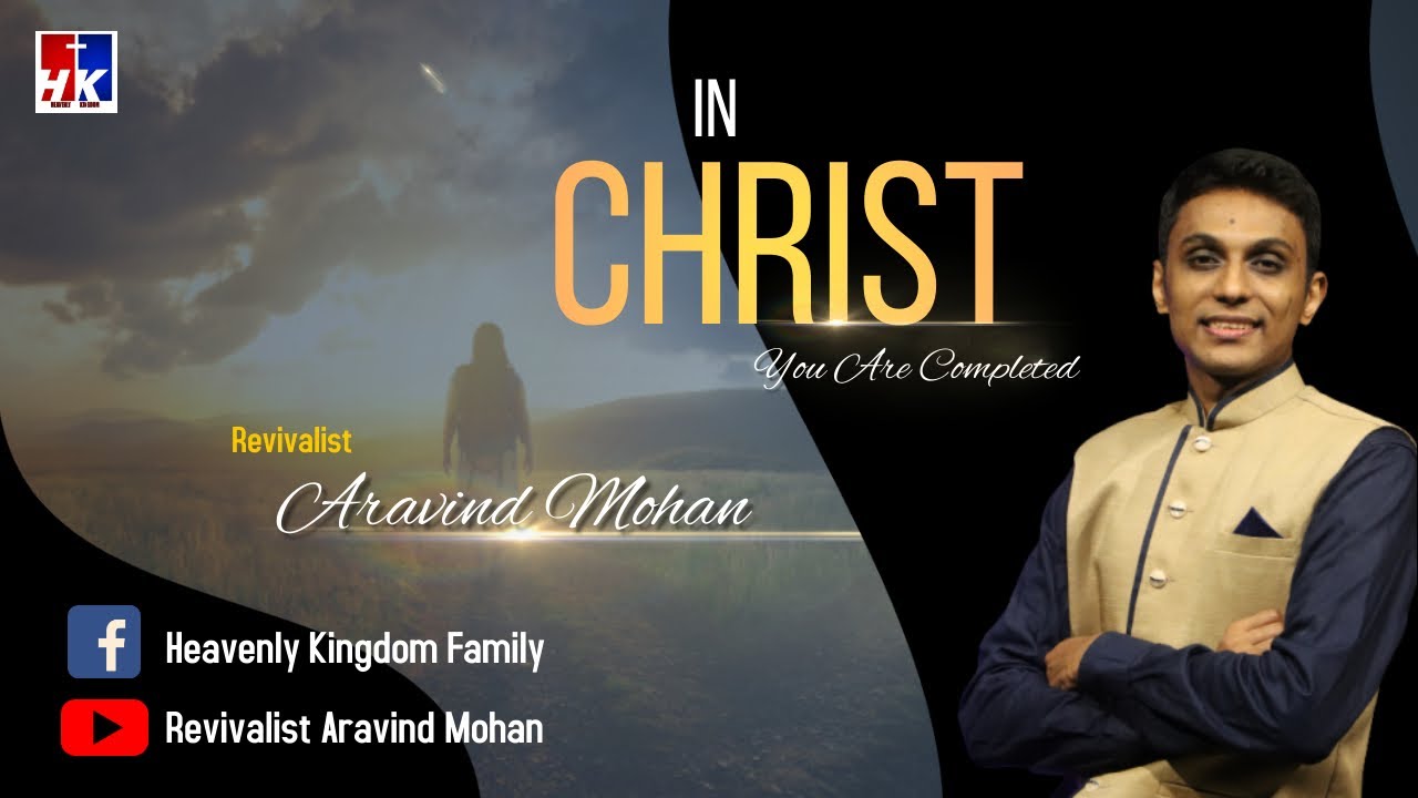 Revivalist Aravind Mohan | In Christ | You are Completed | Blessed Malayalam Christian messages ...