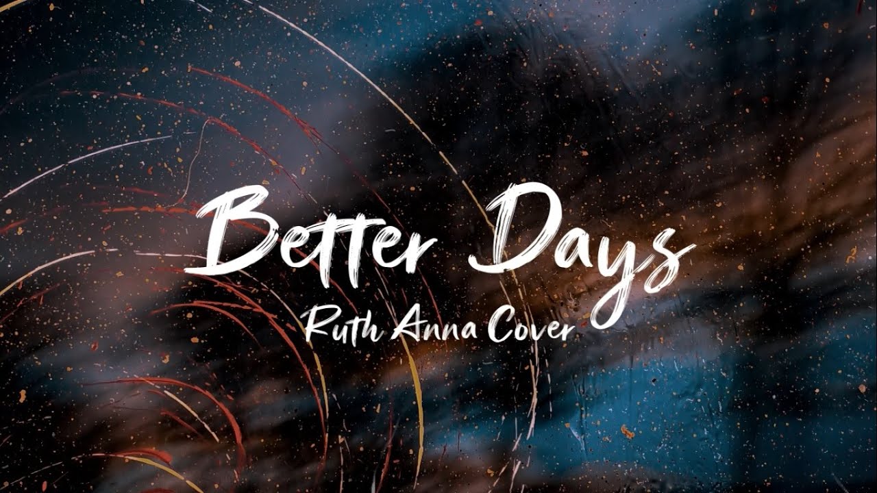 Franco - Better Days Lyrics (Ruth Anna Cover)| LyricsGeek - YouTube