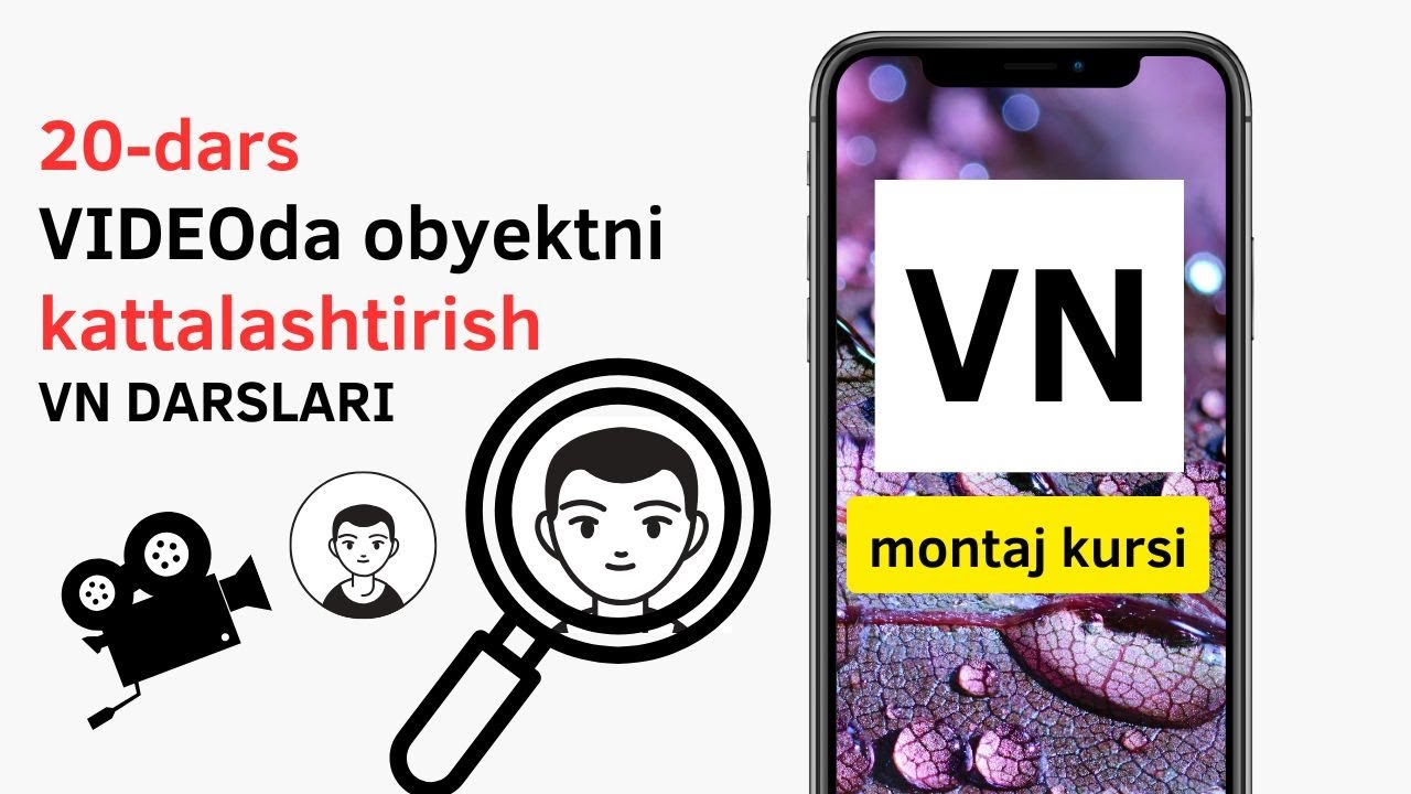 VN 20-dars | Obyektlarni kattalashtirish | Telefonda video yasash Vn montaj qilish videoga olish ...