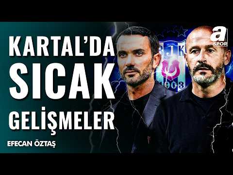 SICAK GELİŞME! Beşiktaş’tan Teknik Direktör İçin Avrupa Seferi! Efecan Öztaş Detayları Aktardı...