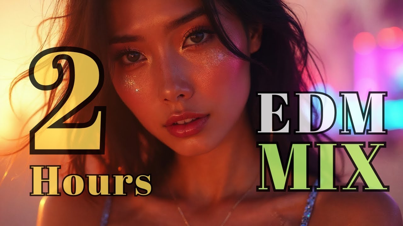 2 HOUR EDM PARTY MIX 2025 | Best House & Trance Music | Non-Stop ...