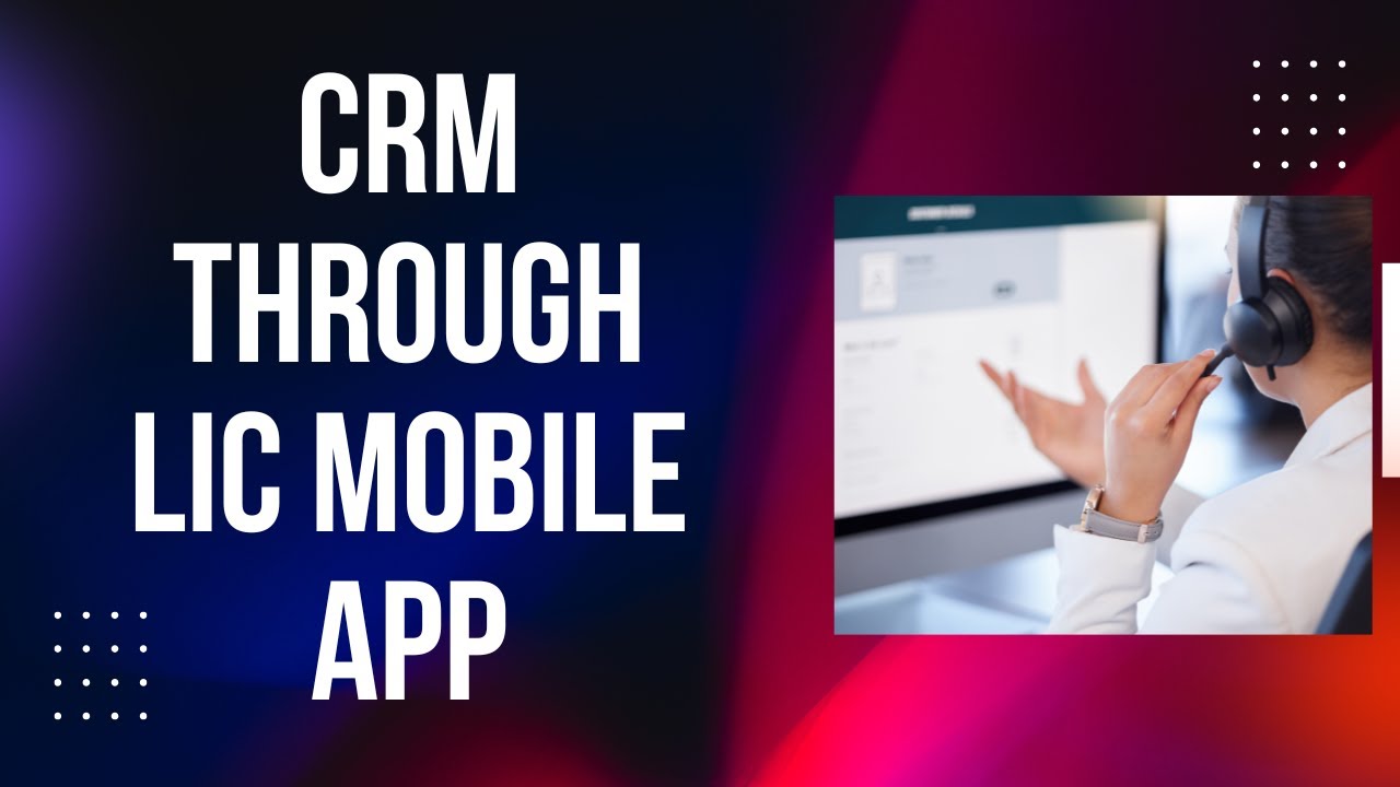 CRM THROUGH LIC MOBILE APP - YouTube