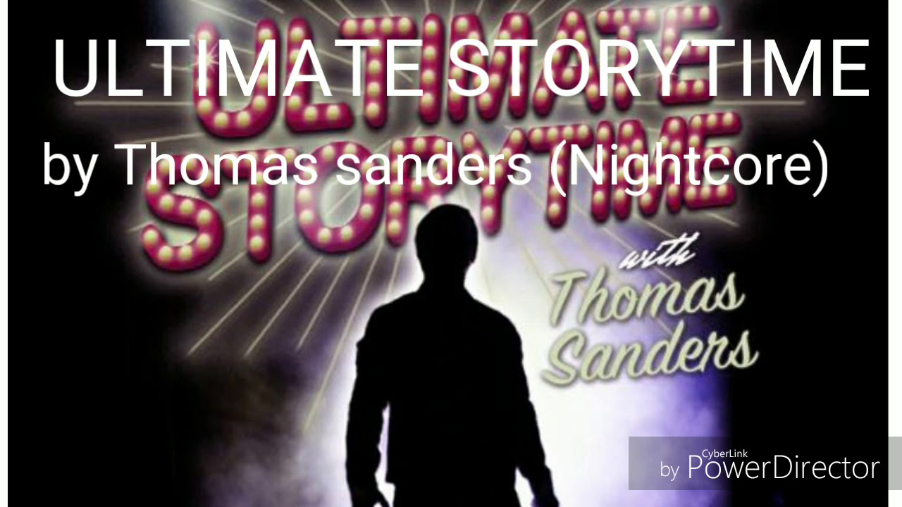 Ultimate storytime Thomas sanders Nightcore - YouTube Music