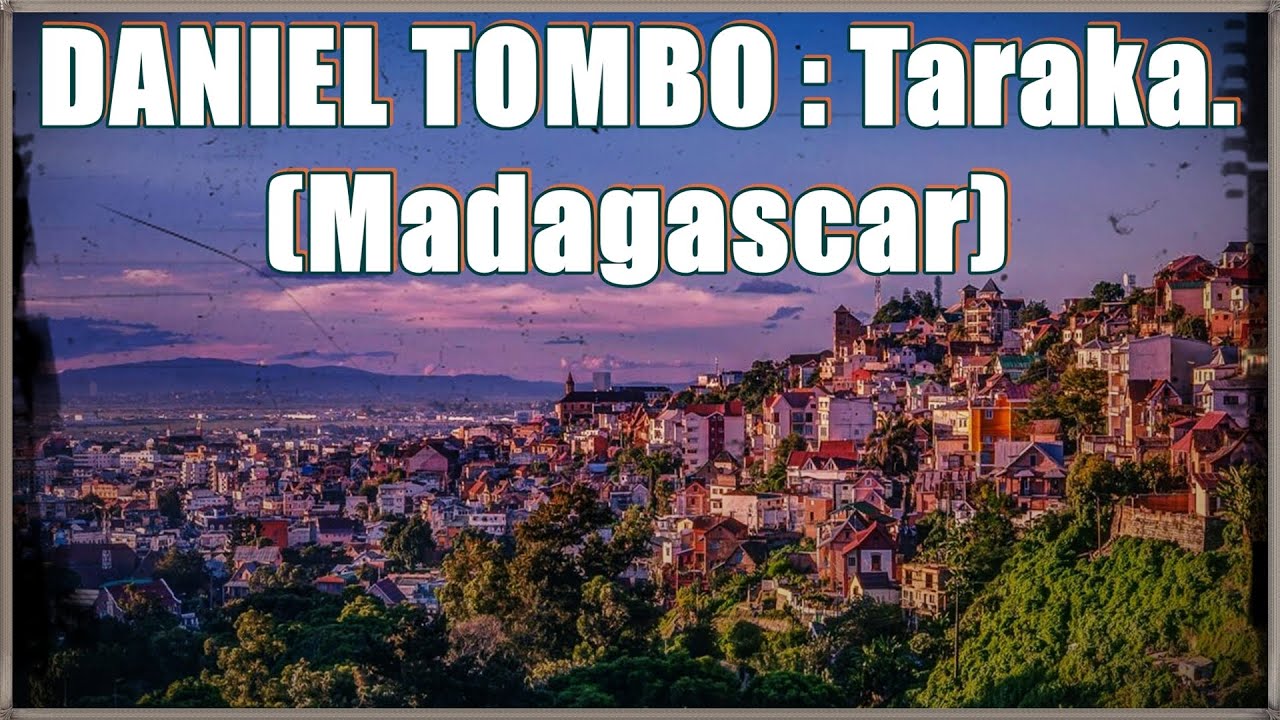 DANIEL TOMBO. Taraka. (Madagascar) - YouTube