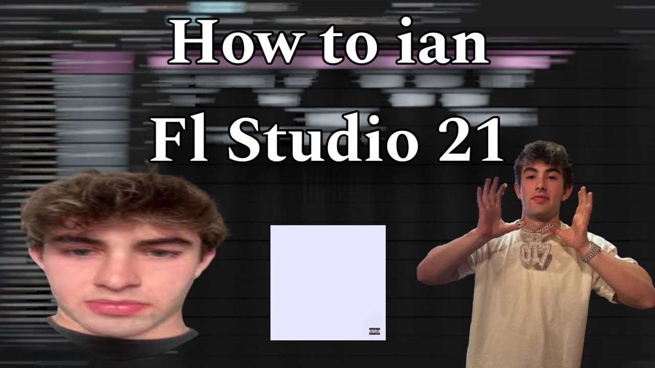 How To Make a Beat and Song Like Ian (Fl Studio 21 Tutorial) - YouTube