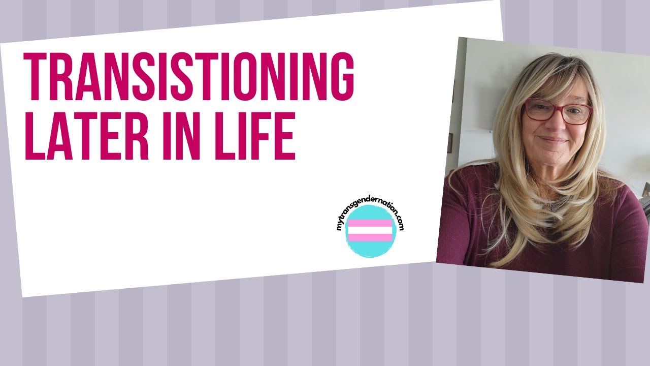 Transgender Education, Transitioning Later in Life - YouTube