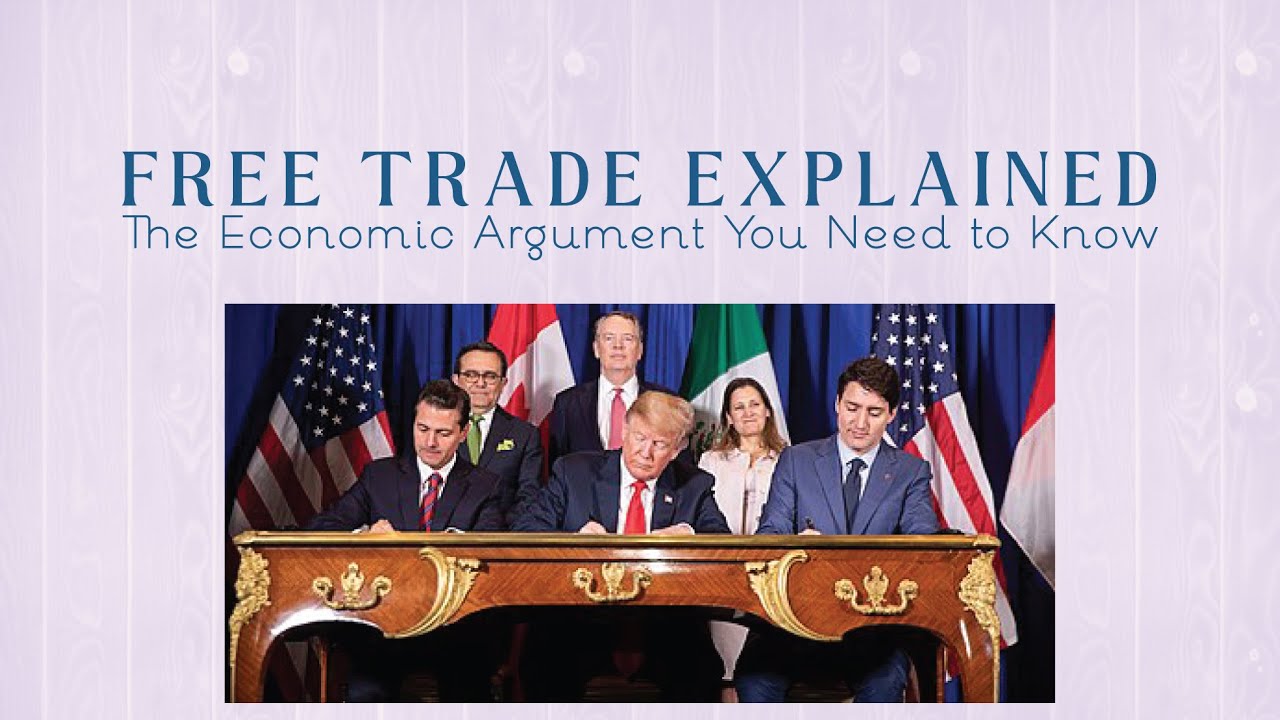 Free Trade Explained: The Economic Argument You Need to Know - YouTube
