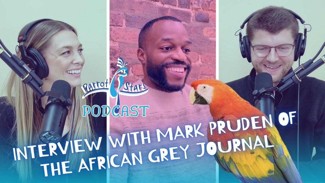 Interview with Mark Pruden of The African Grey Journal | S4 E8 | Parrot ...