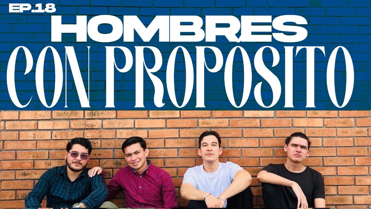 Monumento Project- Ep.18 Hombres con Propósito - YouTube