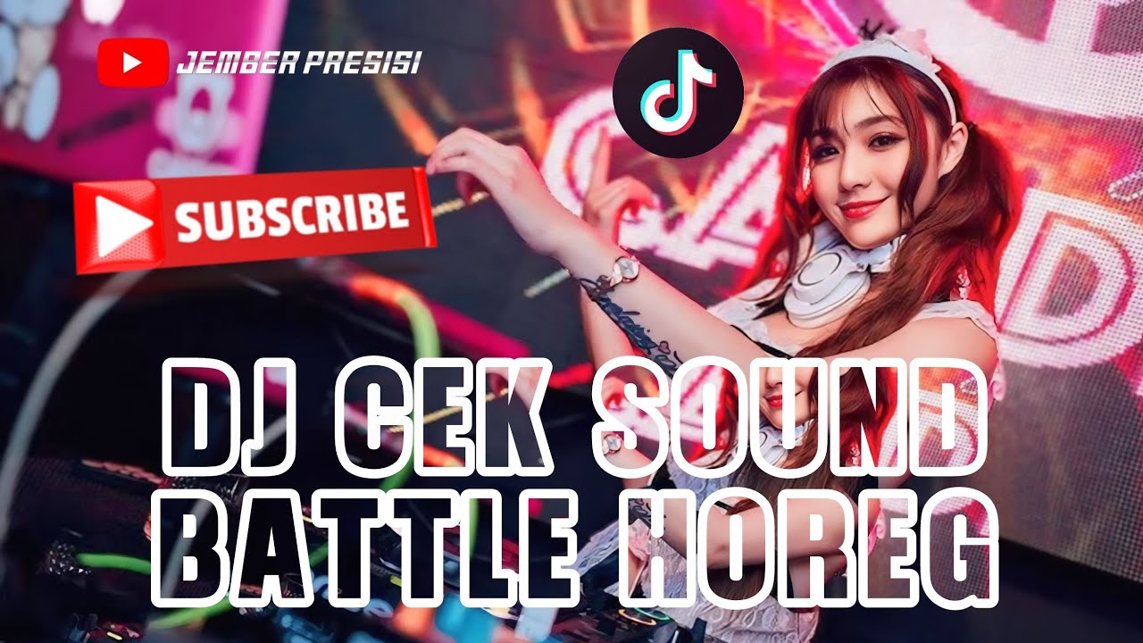 DJ CEK SOUND BATTLE HOREG@jemberpresisi - YouTube