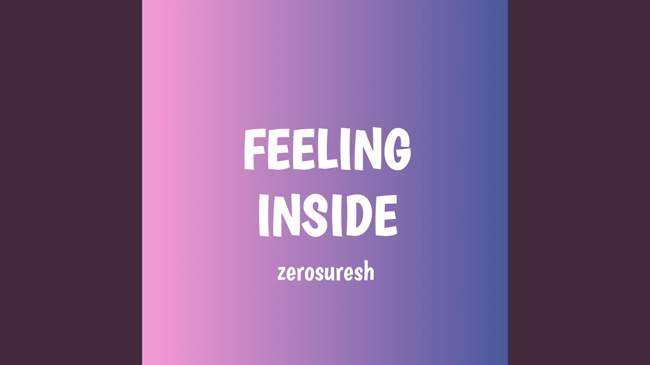 Feeling Inside - YouTube