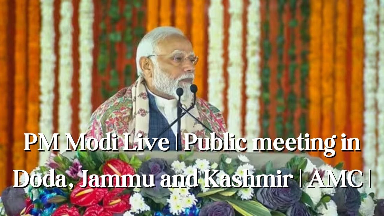 PM Modi Live | Public meeting in Doda, Jammu and Kashmir | AMC | - YouTube