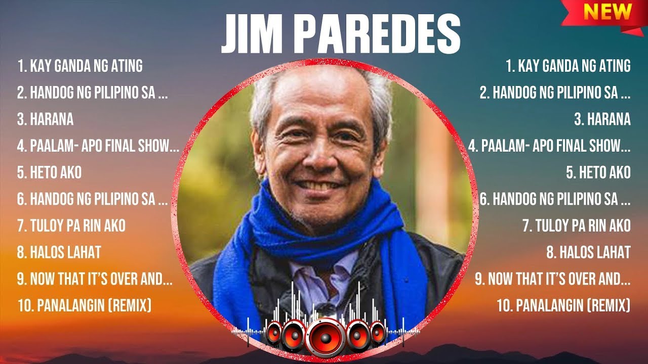 Jim Paredes Best OPM Songs Playlist 2024 Ever ~ Greatest Hits Full ...