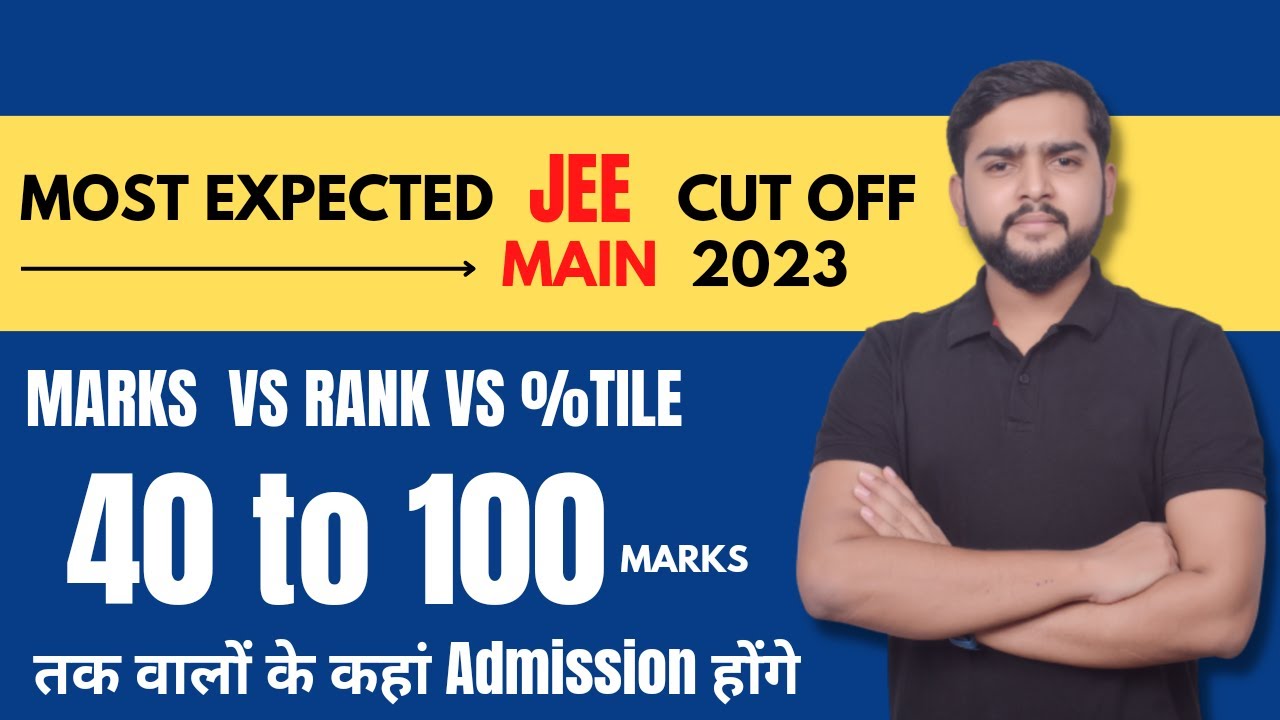 JEE MAIN EXPECTED CUT OFF || mark VS rank VS percentile || Most ...