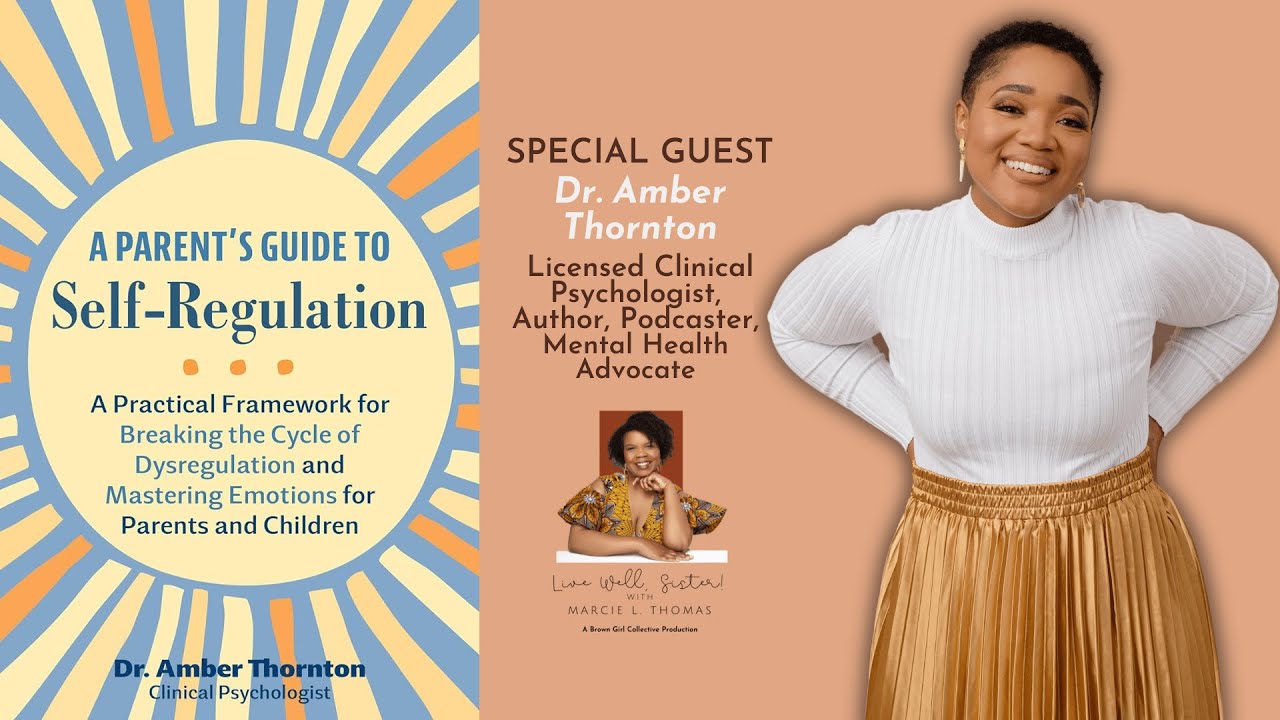 Dr. Amber Thornton: A Parent's Guide to Self-Regulation | Live Well ...