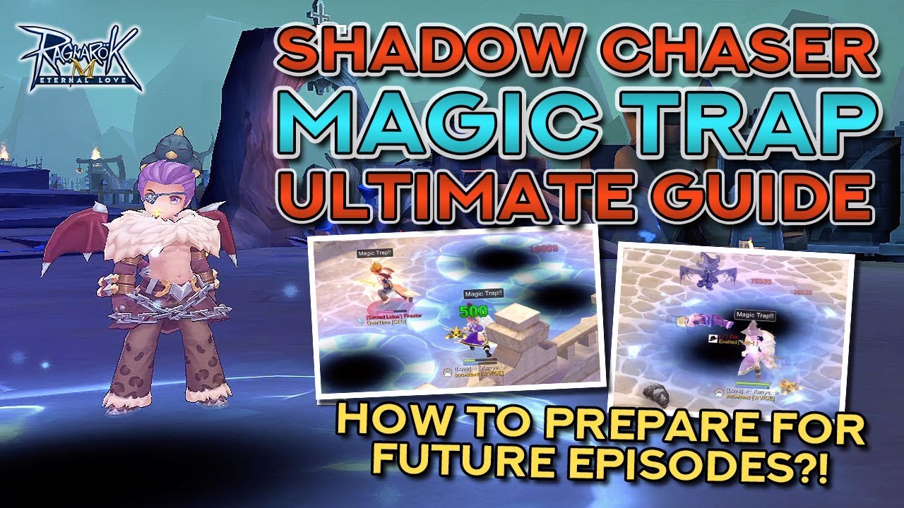 SHADOW CHASER MAGIC TRAP GUIDE and HOW TO PREPARE FOR FUTURE EPISODES ...