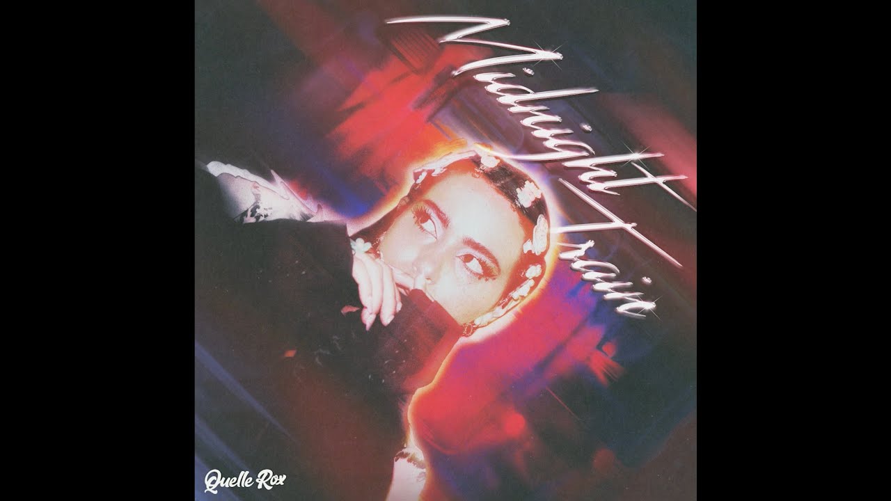 Quelle Rox - Midnight Train - YouTube