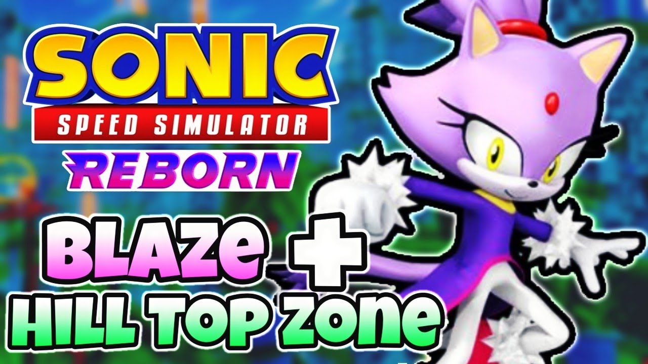 Hill Top Zone + Blaze the Cat Showcase | Sonic Speed Simulator - YouTube