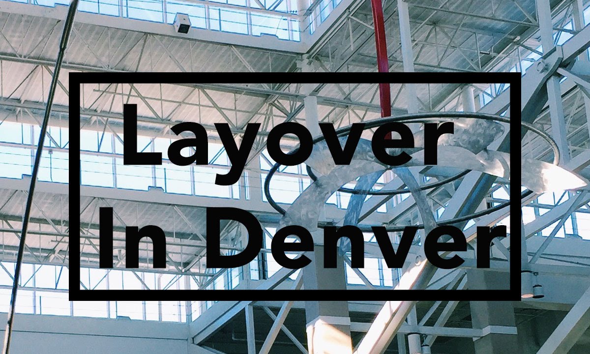 Layover In Denver - YouTube