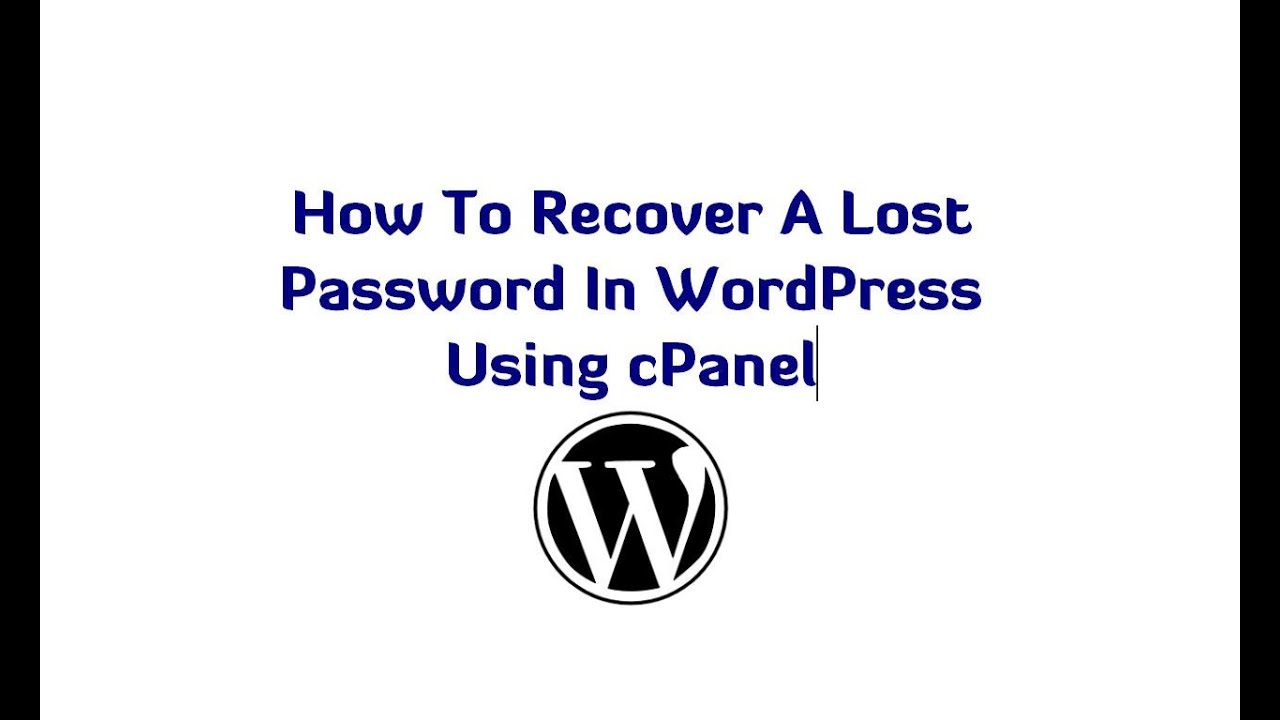 How To Recover A Lost Password In WordPress Using CPanel YouTube how-to-recover-a-lost-password-in-wordpress-using-cpanel-youtube