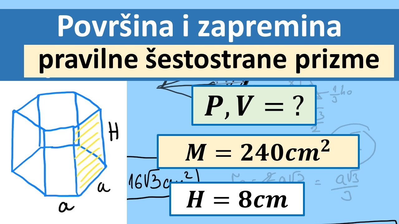Površina i zapremina pravilne šestostrane prizme zadatak - YouTube