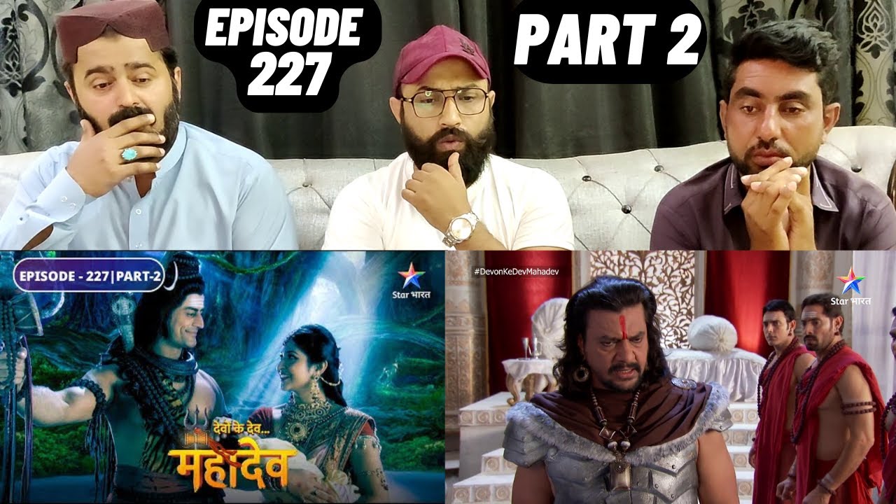 Devon Ke Dev Mahadev l Episode 227 l Part 2 l #PakistaniReaction - YouTube